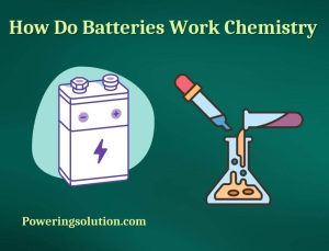 How Do Batteries Work Chemistry? (How Do Batteries Store Energy ...