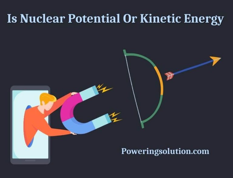 Is Nuclear Potential Or Kinetic Energy? (Types of Potential Energy ...