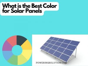 What is the Best Color for Solar Panels (Revealed Now) - Powering Solution
