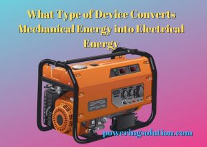 What Type of Device Converts Mechanical Energy into Electrical Energy ...