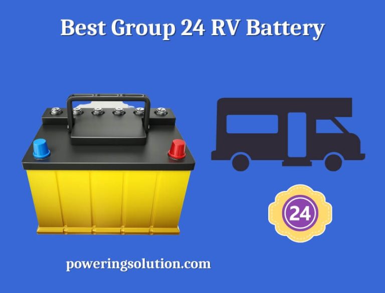 Best Group 24 RV Battery: Take Your RV to the Next Level - Powering ...