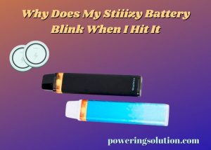 Why Does My Stiiizy Battery Blink When I Hit It? (How Do I Know ...